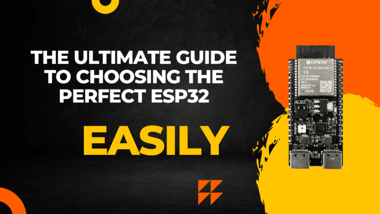 Your Guide to Selecting the Right ESP32 for IoT Projects